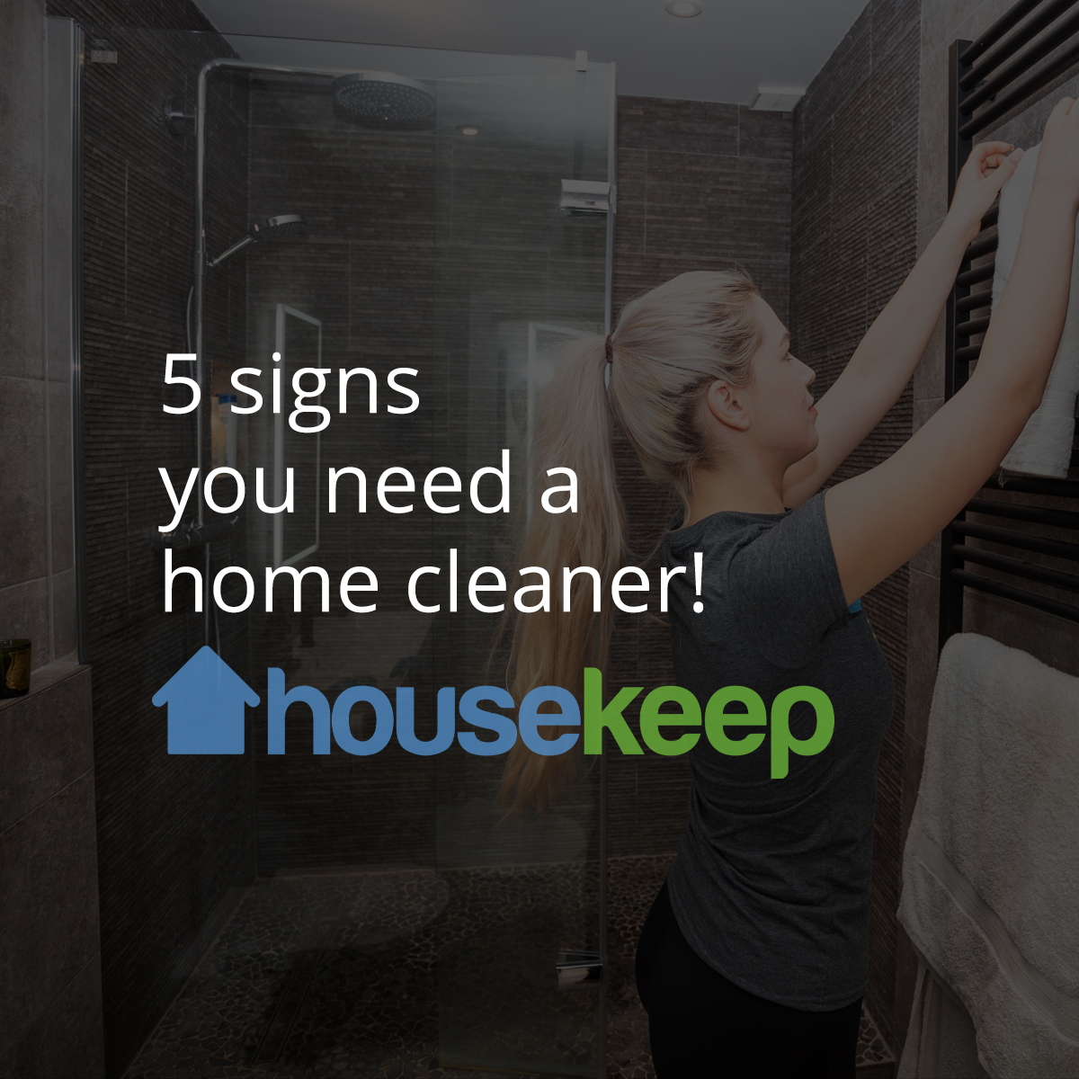 5 signs you need a home cleaner!