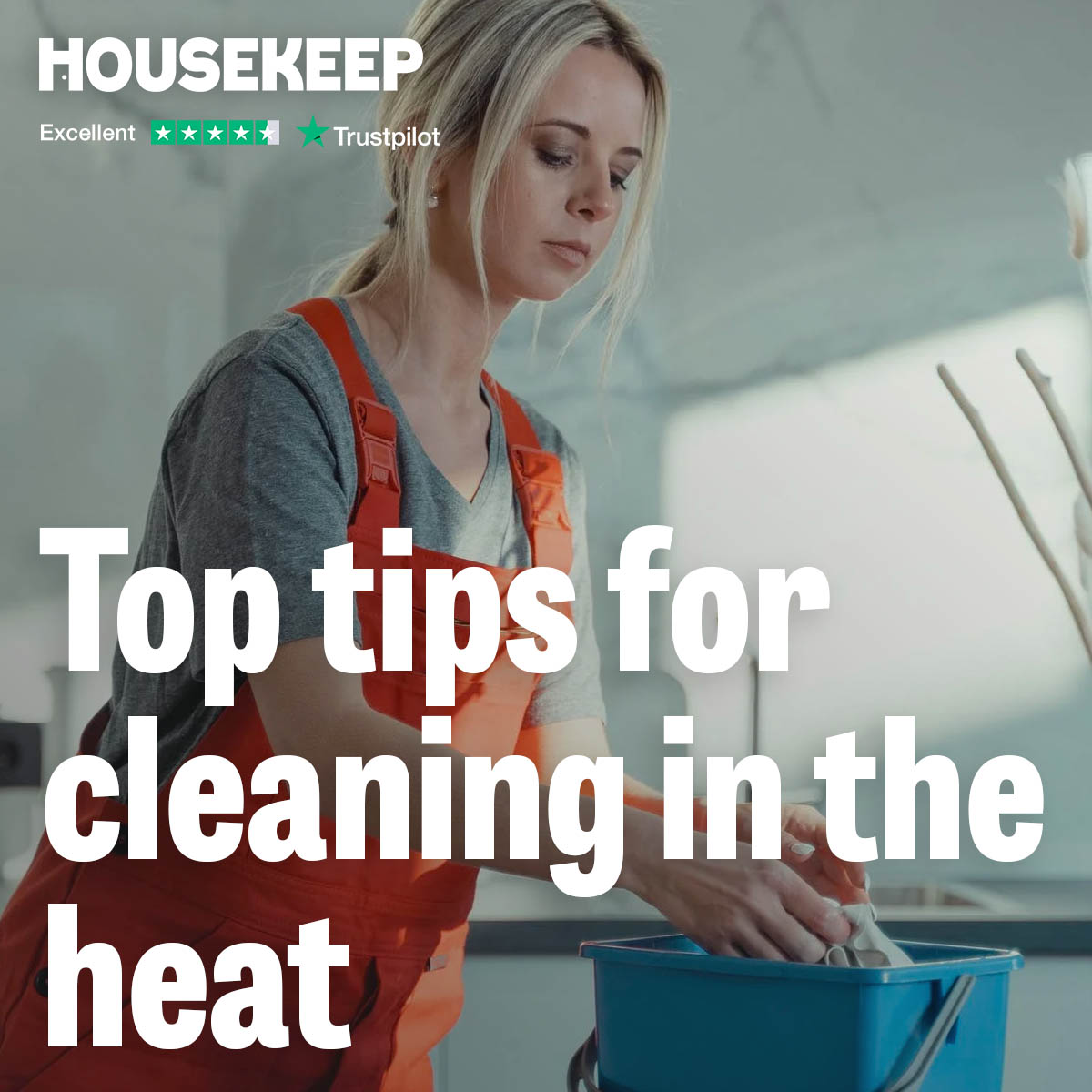 Cleaning in the heat - top tips from the Housekeep team